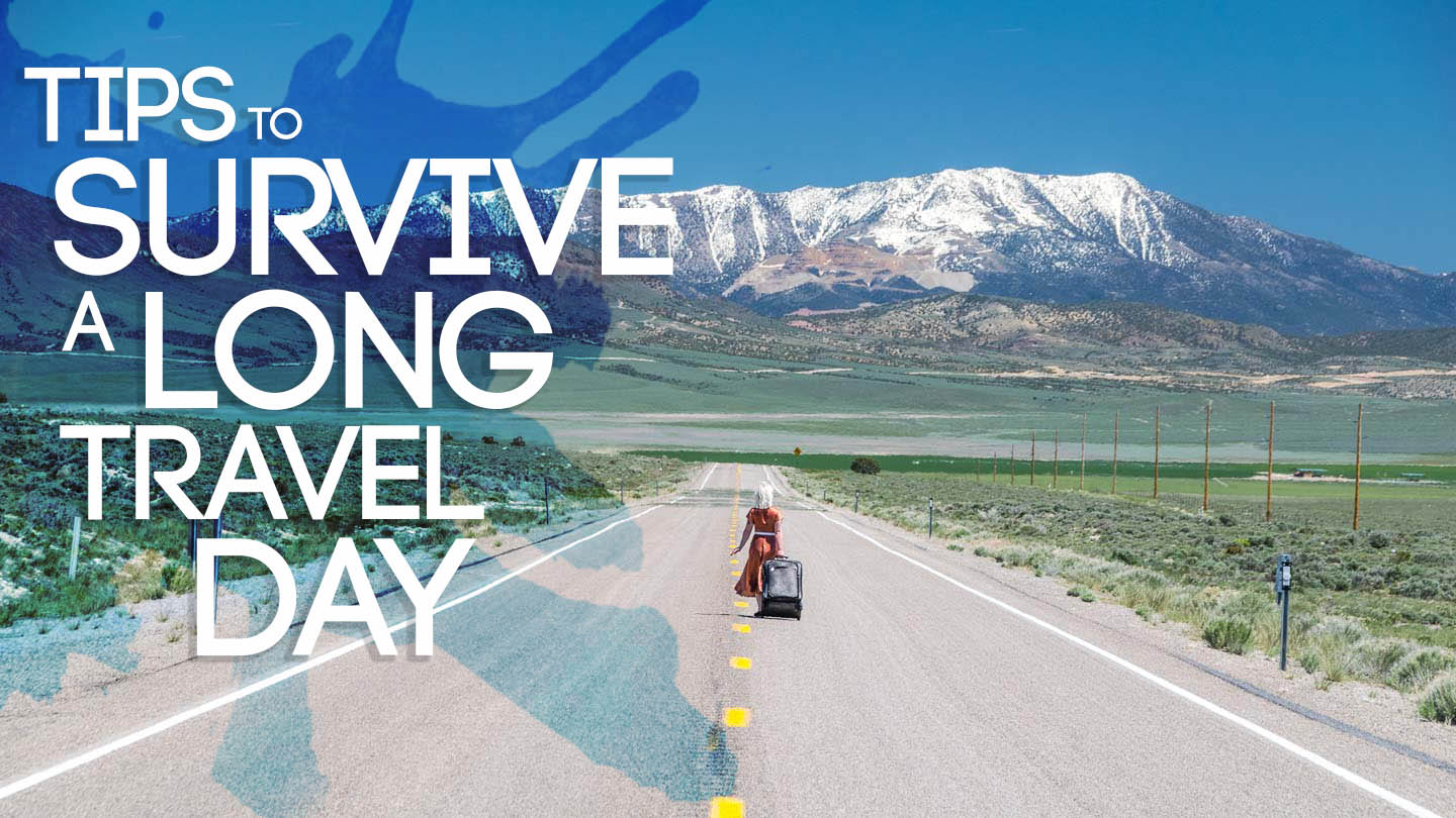 8 Tips For Surviving Long Travel Days - Travellingstory